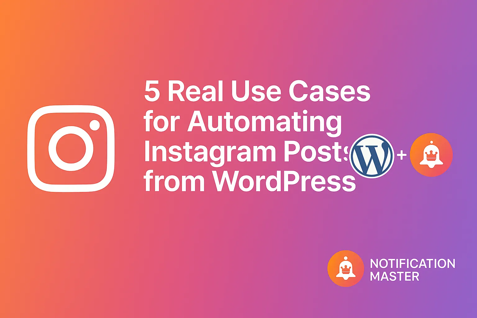 5 Real Use Cases for Automating Instagram with WordPress Using ...