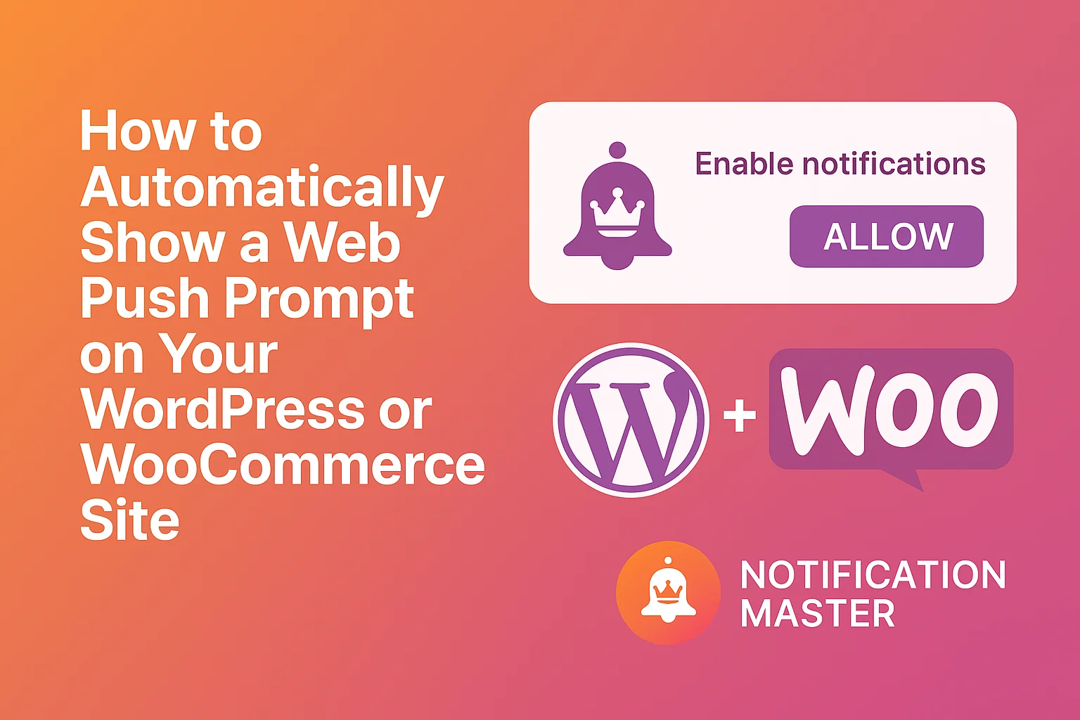 What Is Auto Web Push Prompt in WordPress and Why You Should Enable It | Notification Master